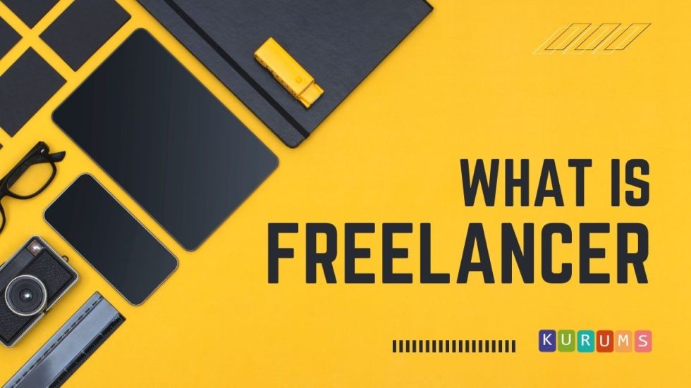 What is a Freelancer-Kurums