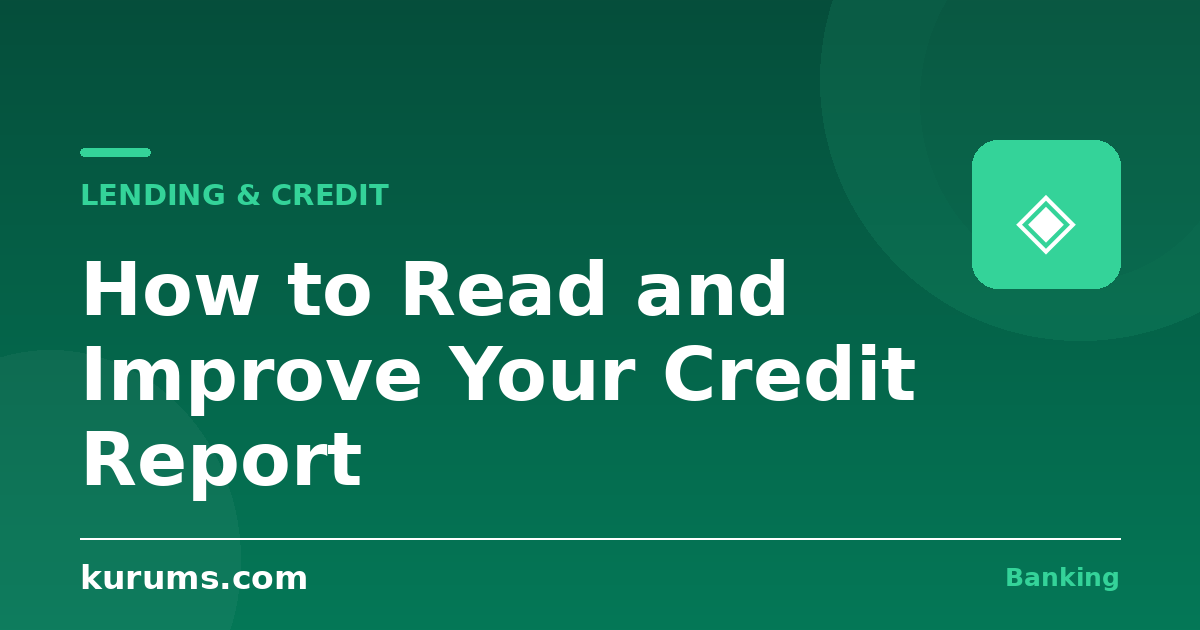 How to Read and Improve Your Credit Report - Kurums | Business Intelligence