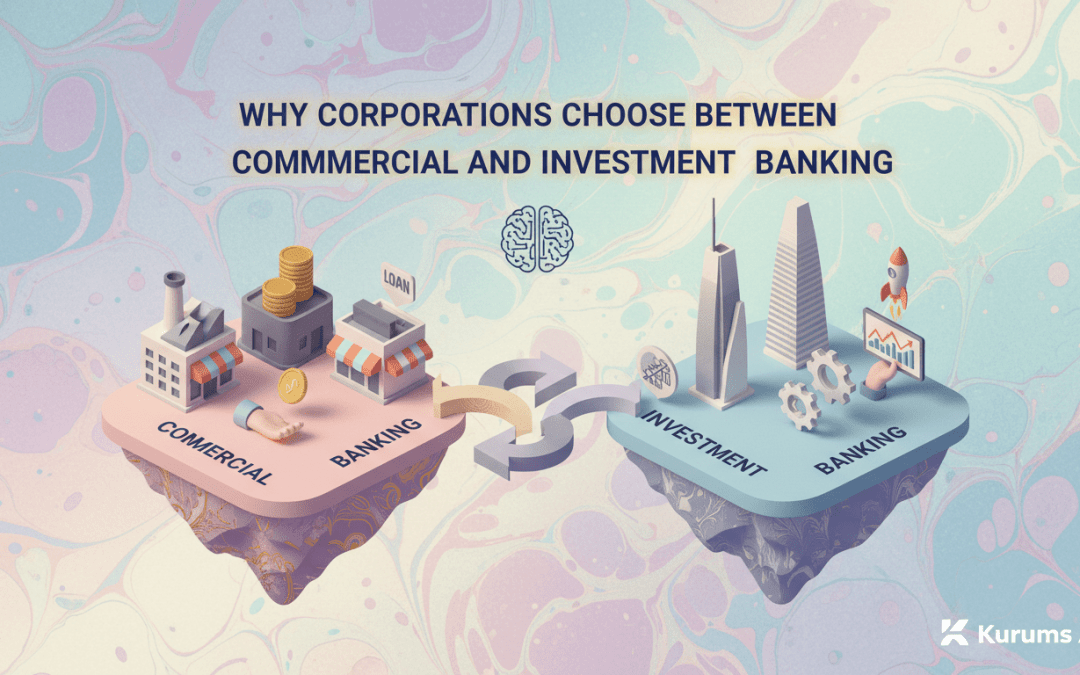 Commercial Bank vs Investment Bank: Corporate Finance Differences