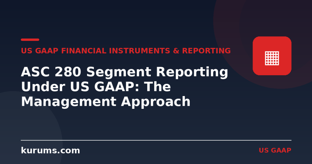 ASC 842 Leases Under US GAAP Explained - Kurums | Business Intelligence