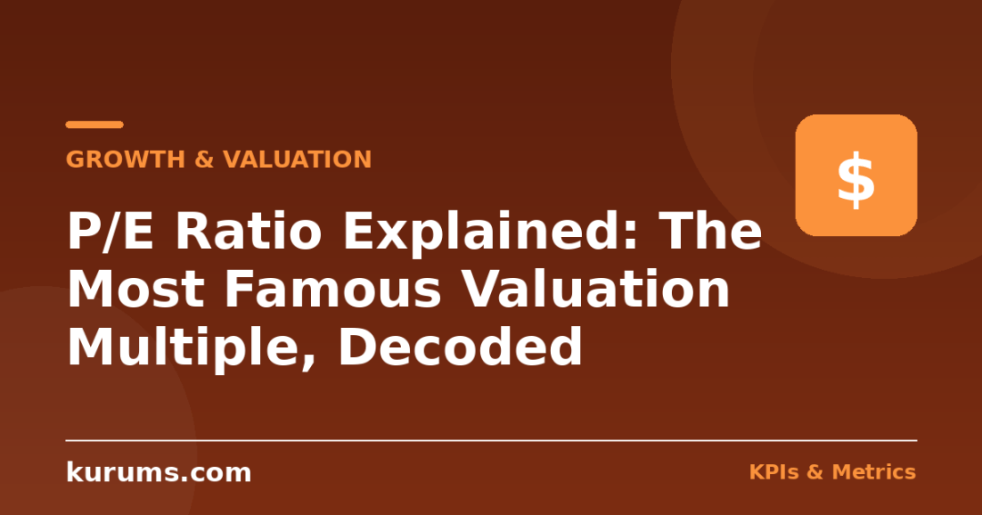 P/E Ratio Explained: Price-to-Earnings & Meaning - Kurums | Business ...